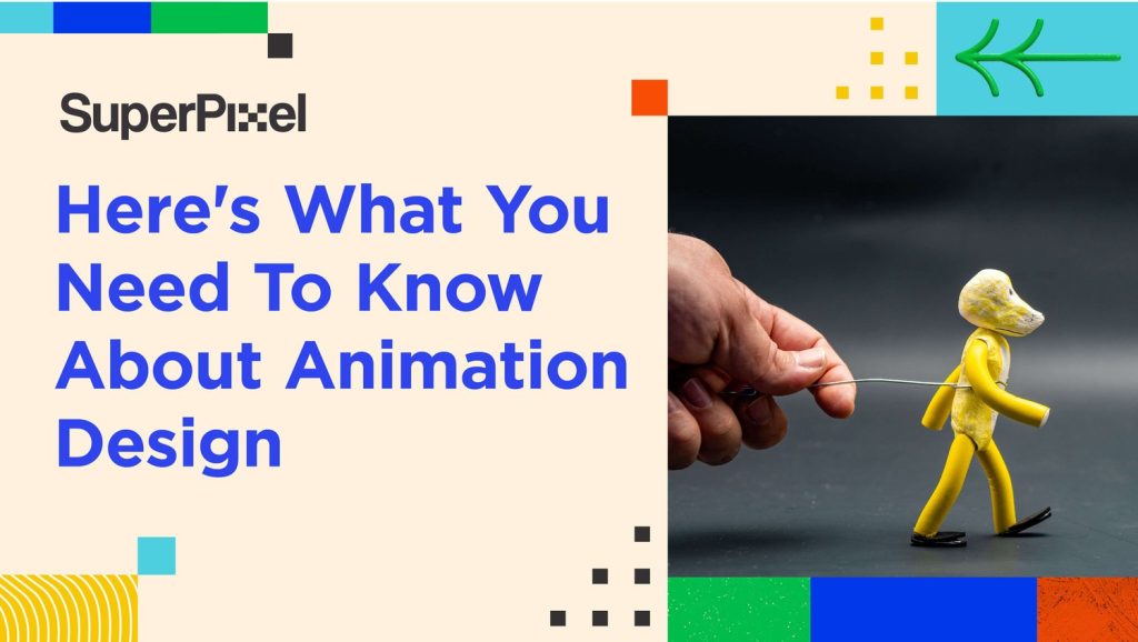 Here's What You Need To Know About Animation Design - Superpixel